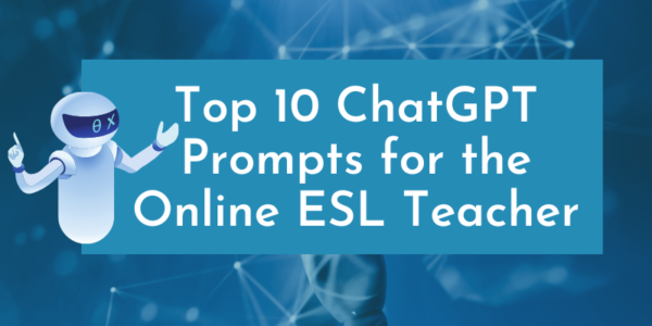 Top Ten Chat GPT Prompts for the Online ESL Teacher - Crystal Clear ESL